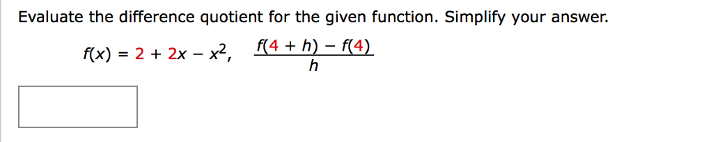 Solved Evaluate the difference quotient for the given | Chegg.com