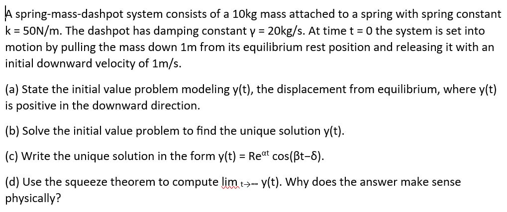 Solved spring-mass-dashpot system consists of a 10kg mass | Chegg.com