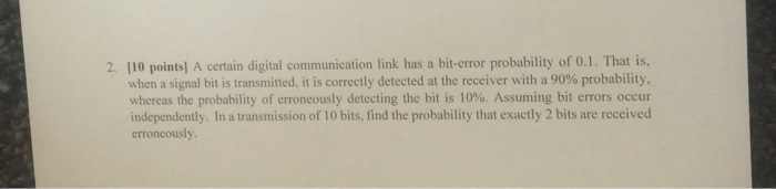 Solved A certain digital communication link has a bit-error | Chegg.com