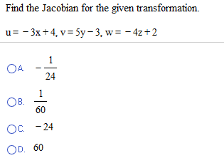 Solved Find the Jacobian for the given transformation. u = | Chegg.com