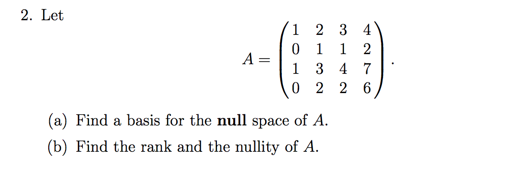 Solved 2. Let A= (a) Find a basis for the null space of A. | Chegg.com