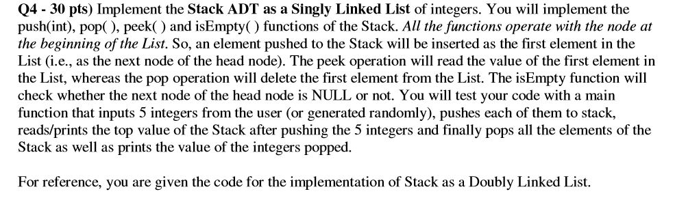 Solved Q4 - 30 pts) Implement the Stack ADT as a Singly | Chegg.com