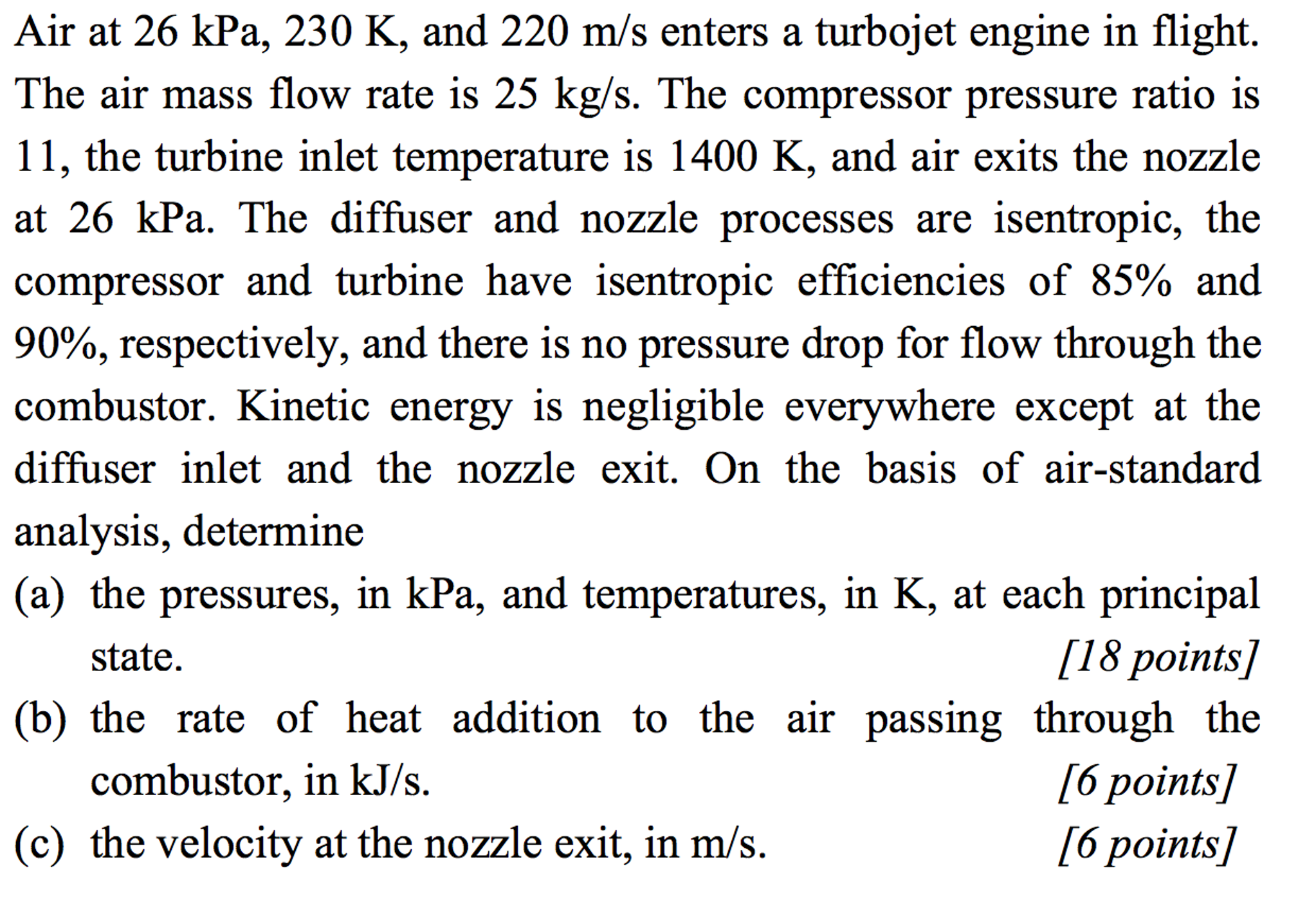 Air at 26 kPa, 230 K, and 220 m/s enters a turbojet | Chegg.com