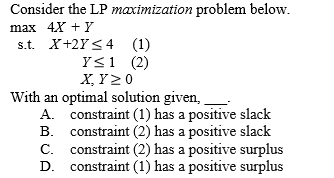 Solved Consider the LP maximization problem below. max 4X + | Chegg.com