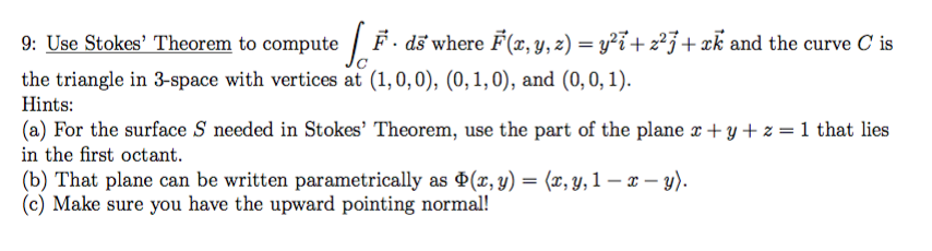 Solved Use Stokes' Theorem to compute integral_C F vector ds | Chegg.com