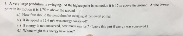 Solved A very large pendulum is swinging. At the highest | Chegg.com