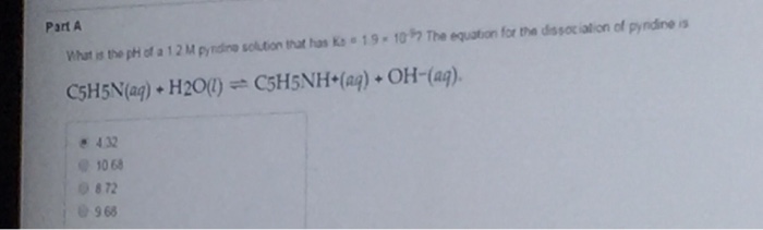 Solved Part A What is thepH of a 1.2 M pyridine solution | Chegg.com
