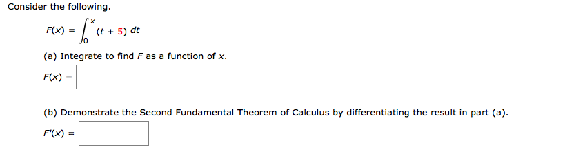 Solved Consider the following. F(x) = integral^x_0 (t + 5) | Chegg.com