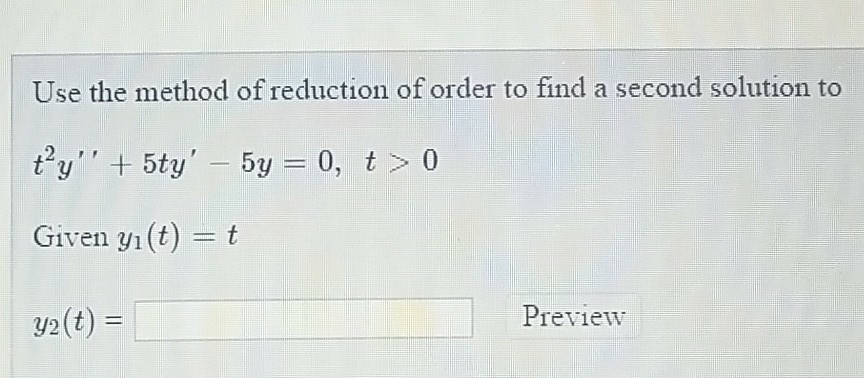 Solved Use The Method Of Reduction Of Order To Find A Second