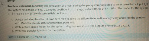 Solved Modeling and simulation of a mass-spring damper | Chegg.com
