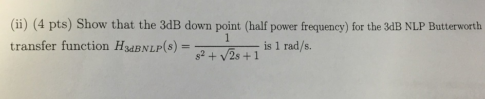 Solved: (ii) (4 Pts) Show That The 3dB Down Point (half Po... | Chegg.com