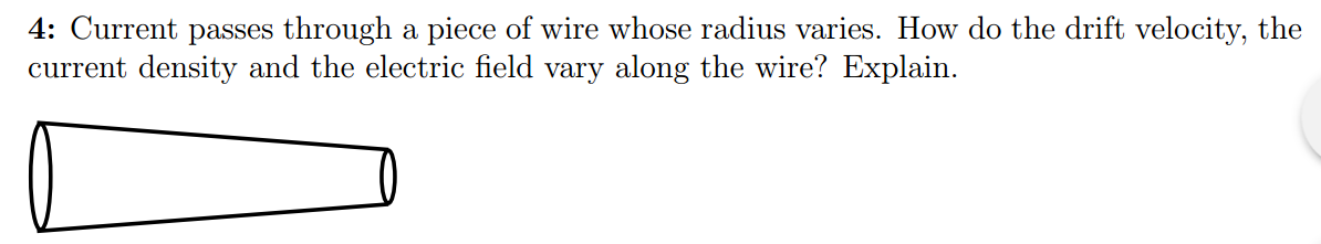 Solved Current passes through a piece of wire whose radius | Chegg.com