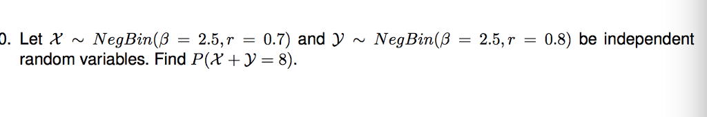Solved: NegBin：Negative Binomial Distribution Let X ∼ Neg... | Chegg.com