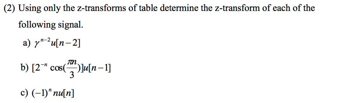 Solved Using Only The Z Transforms Of Table Determine The