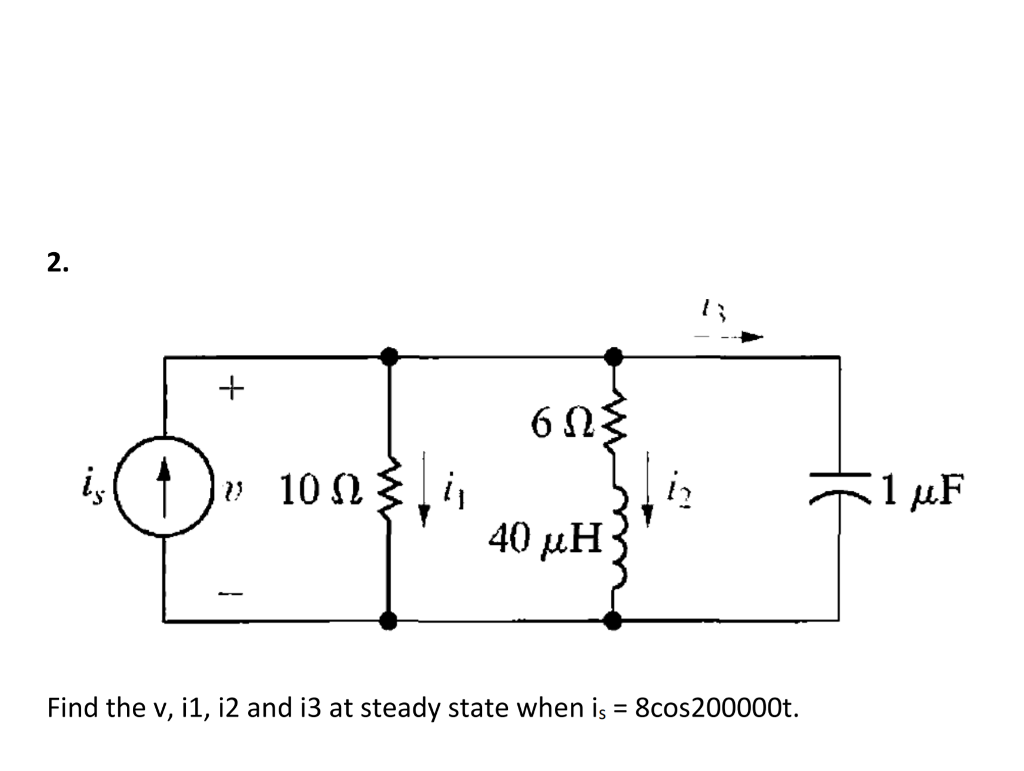 Solved find the v, i1, i2 and i3 at steady state when | Chegg.com