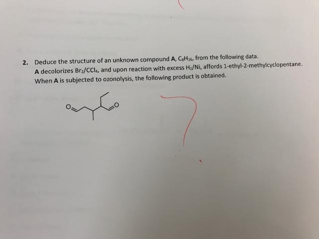 Solved Deduce the structure of an unknown compound A, C8H16, | Chegg.com