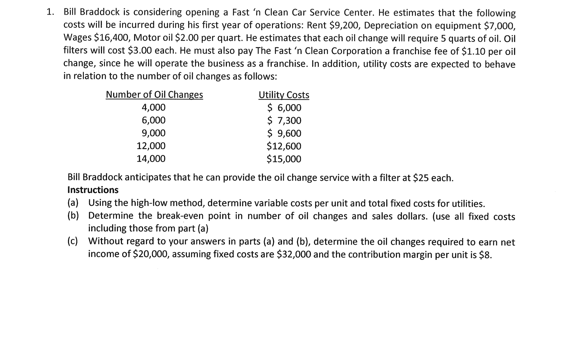 1. Bill Braddock is considering opening a Fast 'n | Chegg.com