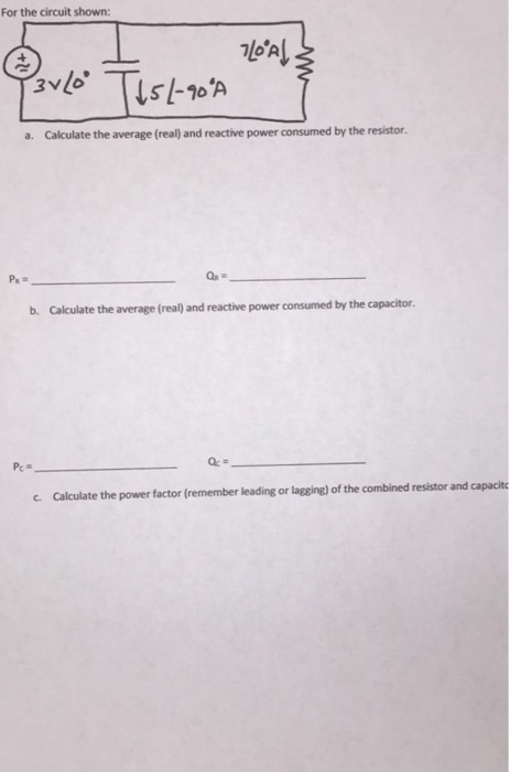 Solved For the circuit shown: Calculate the average (real) | Chegg.com