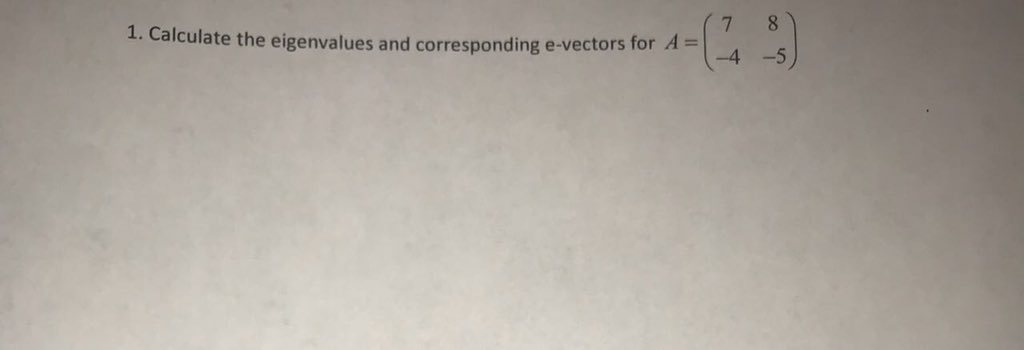 Solved 1. Calculate the eigenvalues and corresponding | Chegg.com