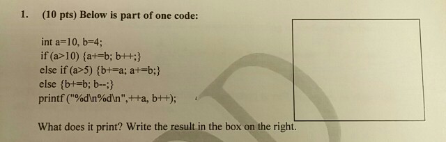 Solved Below is part of one code: int a = 10, b = 4; if(a | Chegg.com