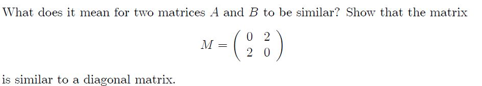 Solved What does it mean for two matrices A and B to be | Chegg.com