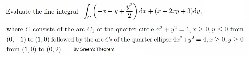 Solved Evaluate the line integral integral_c(-x - y + y^2/2) | Chegg.com