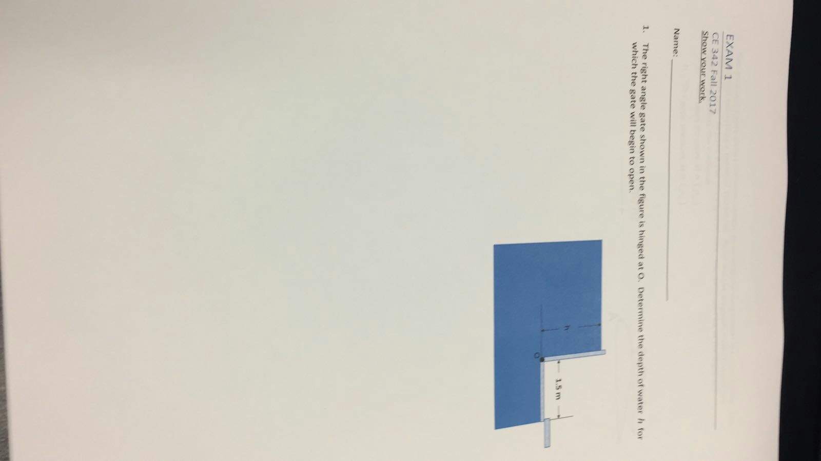 Solved EXAM 1 CE 342 Fall 2017 Name: The right angle gate | Chegg.com