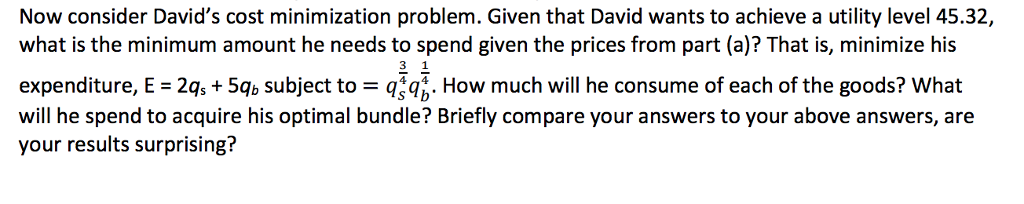 Solved Now consider David's cost minimization problem. Given | Chegg.com