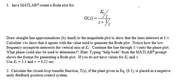Solved 1. have MATLAB create a Bode plot for: G(s) = | Chegg.com