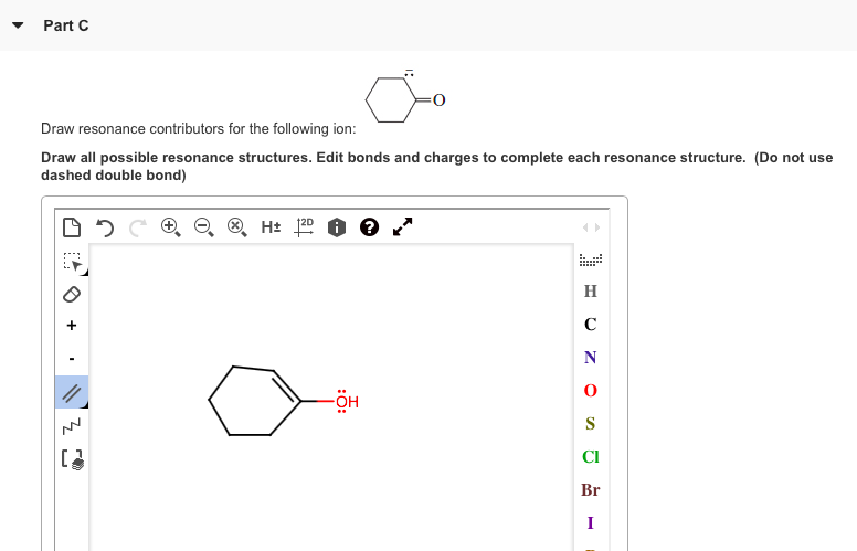 Solved Draw resonance contributors for the following ion: | Chegg.com Solved Draw resonance contributors for the following ion: | Chegg.com