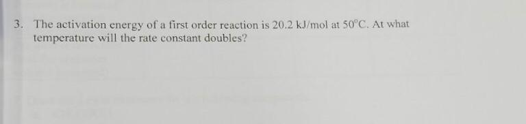 Solved 3. The activation energy of a first order reaction is | Chegg.com