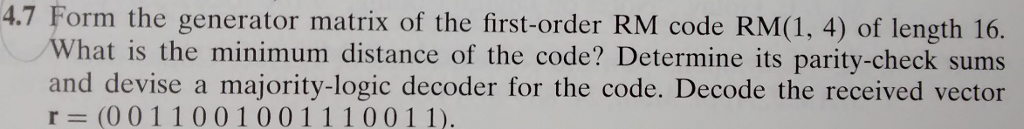 Solved Form the generator matrix of the first-order RM code | Chegg.com