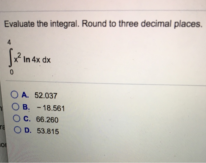 Solved Evaluate the integral. Round to three decimal places. | Chegg.com