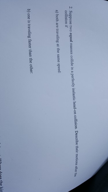 Solved 2. Suppose two equal masses collide in a perfectly | Chegg.com