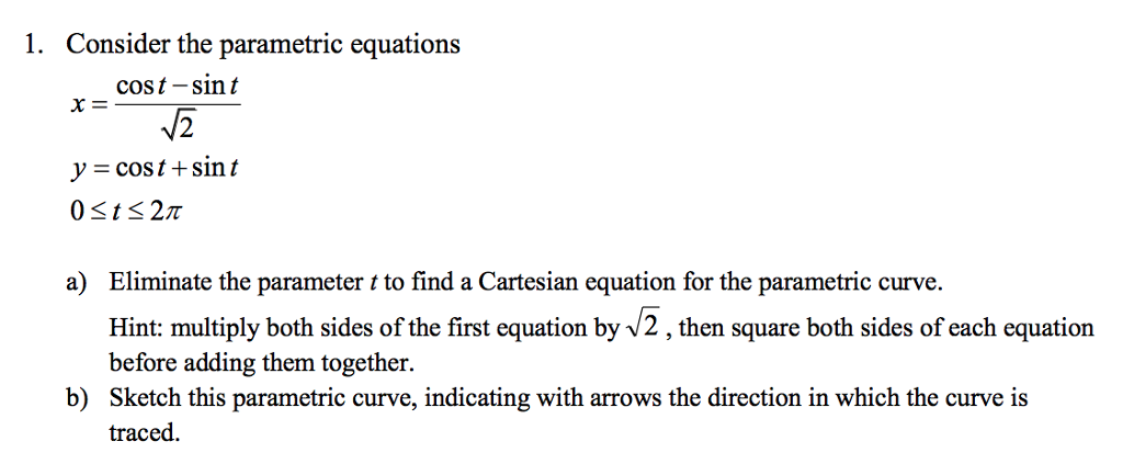Solved Consider the parametric equations cost- sint уг y | Chegg.com