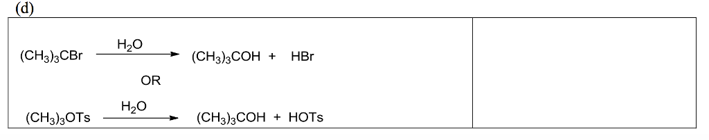 Solved (d) H20 (CH3)3 CBr (CH3) OH HBr OR H20 (CH3)30 Ts | Chegg.com
