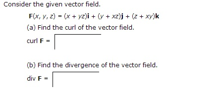 Solved Consider the given vector field. F(x, y, z) X yz) xz) | Chegg.com