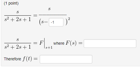 Solved Inverse Laplace transformation problem: S/s^2 + 2s + | Chegg.com