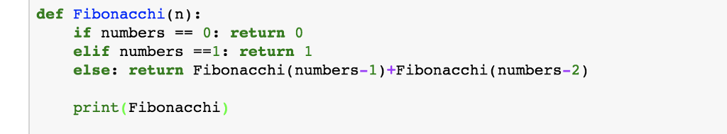 Solved def Fibonacchi(n): if numbers -- 0: return 0 elif | Chegg.com