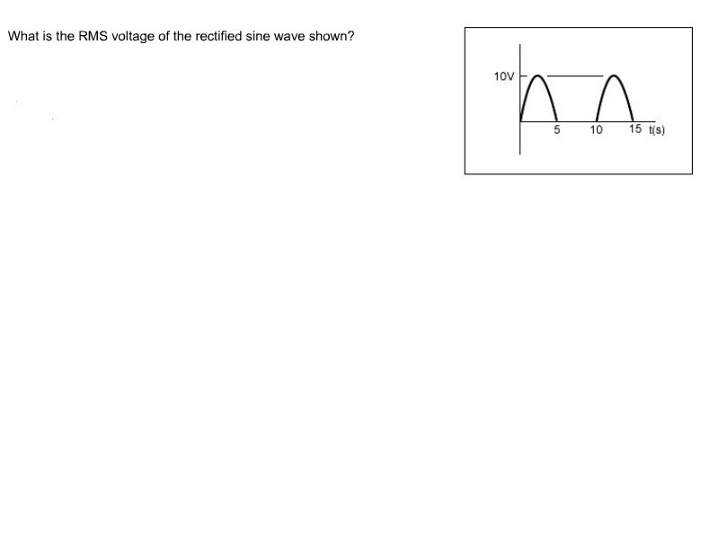 Solved What is the RMS voltage of the rectified sine wave | Chegg.com