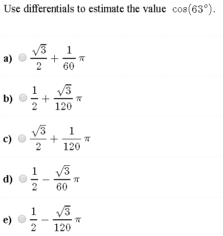 Solved Use differentials to estimate the value cos(63°) a) | Chegg.com