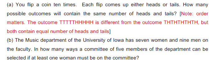 Solved (a) You flip a coin ten times. Each flip comes up | Chegg.com