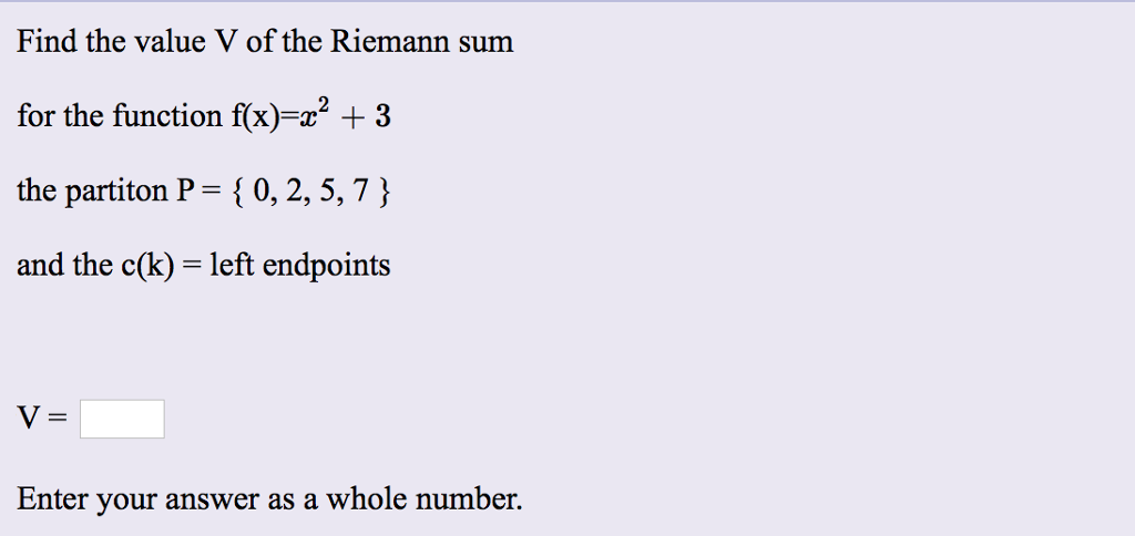 Solved Find the value V of the Riemann sum for the function | Chegg.com