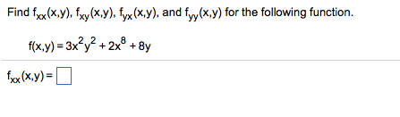 Solved Find f_xx(x, y), f_xy(x, y), f_yx(x, y), and f_yy(x, | Chegg.com