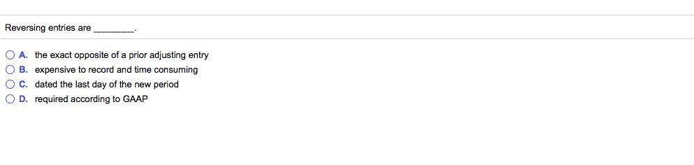 Solved Reversing entries are the exact opposite of a prior | Chegg.com