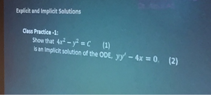 Solved Explicit and implicit solutions Class practice -1: | Chegg.com