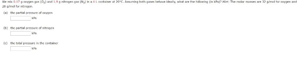 Solved We mix 0.17 g oxygen gas (O_2) and 1.9 g nitrogen gas | Chegg.com