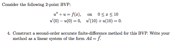 Solved Consider the following 2-point BVP: u"+u-f(on 010 (0) | Chegg.com