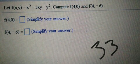 Solved Let f(x,y) = x2-5xy-y2. Compute f(4,0) and f(4-6). | Chegg.com