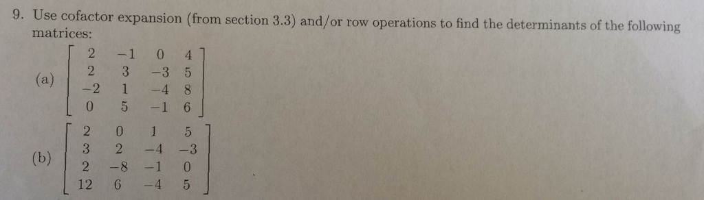 Solved Use cofactor expansion and/or row operation to find | Chegg.com